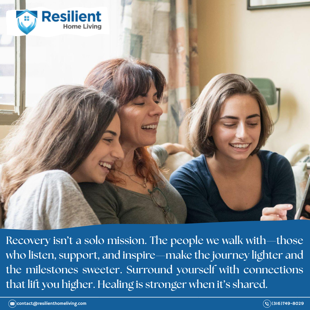 The Importance Of Connection In Recovery - Resilient Home Living